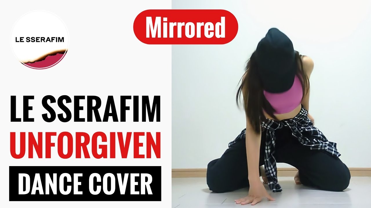 [Mirrored] LE SSERAFIM (르세라핌) - UNFORGIVEN | Kpop Full Dance Tutorial - YouTube