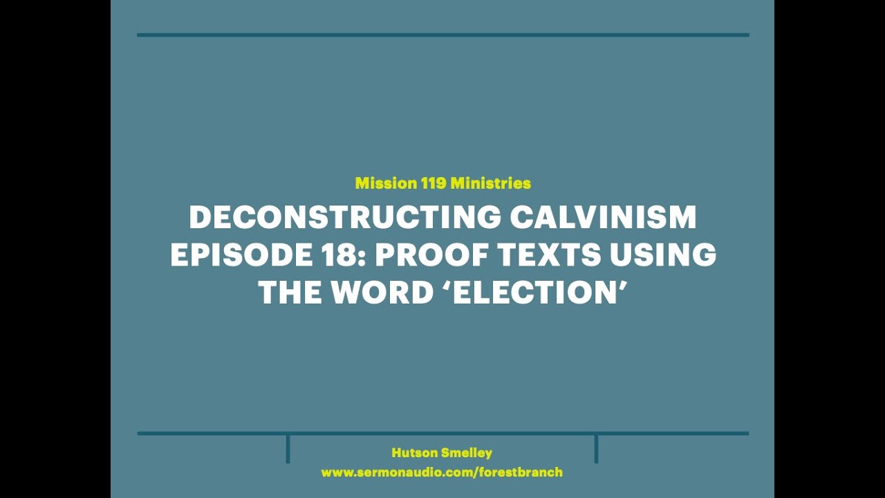 DC episode18 -- Proof Texts Using the Word "Election" - YouTube