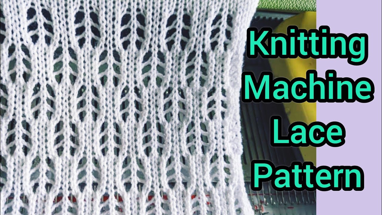 Knitting Machine Lace Pattern. - YouTube