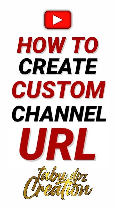 How to create Custom URL for Youtube Channel - YouTube