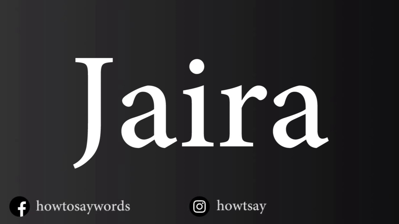 How To Pronounce Jaira - YouTube