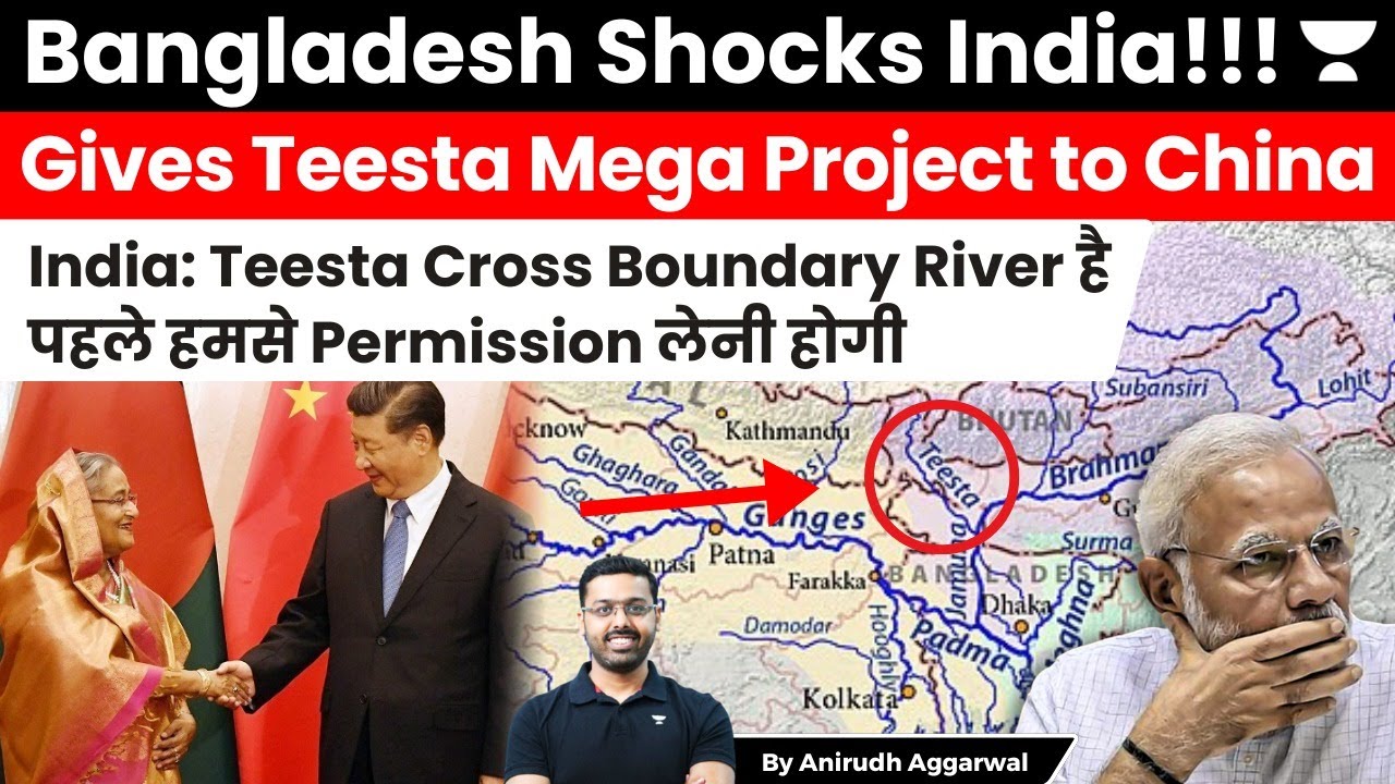 Bangladesh to give Teesta Mega Project at Chicken Neck Corridor to China. India shocked. - YouTube