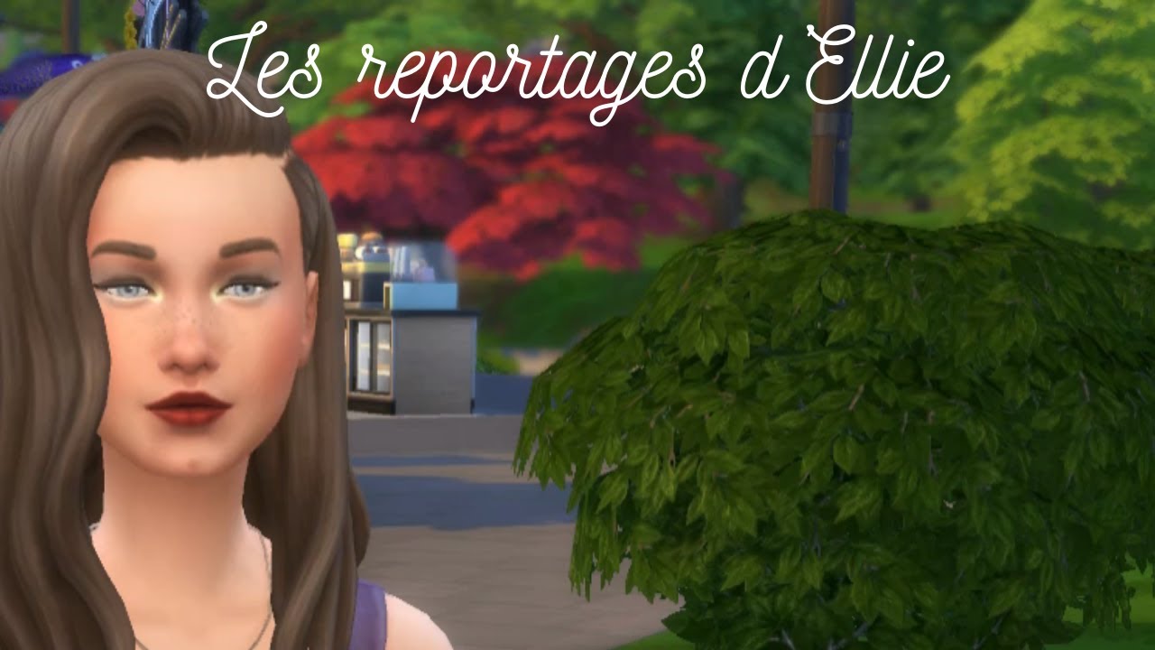Les reportages d'Ellie (le film - full machinima) - Let's play fr Sims ...