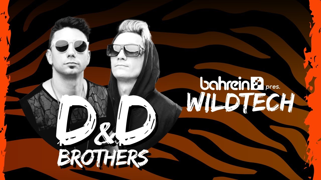 D&D BROTHERS Set @ Bahrein by WILDTECH 25/07/21 - YouTube