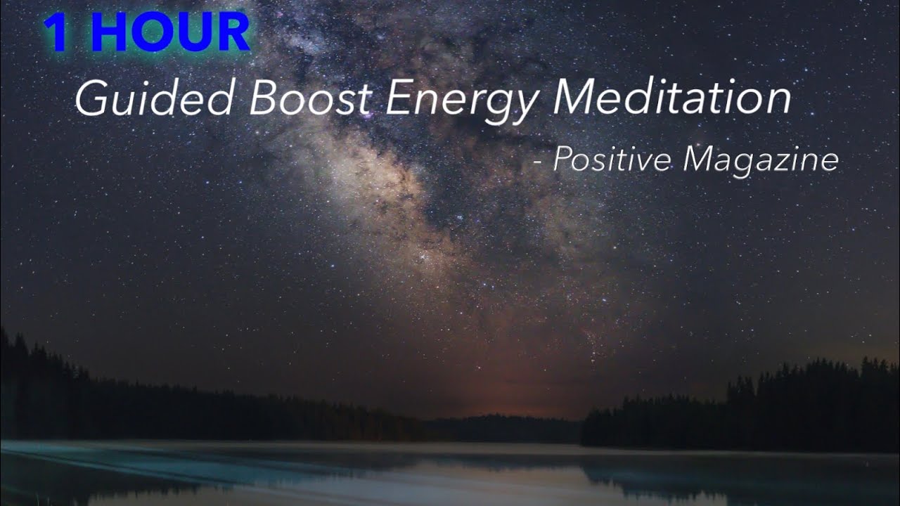 〔1 HOUR〕Guided Boost Energy Meditation - Positive Magazine 【STUDY ...