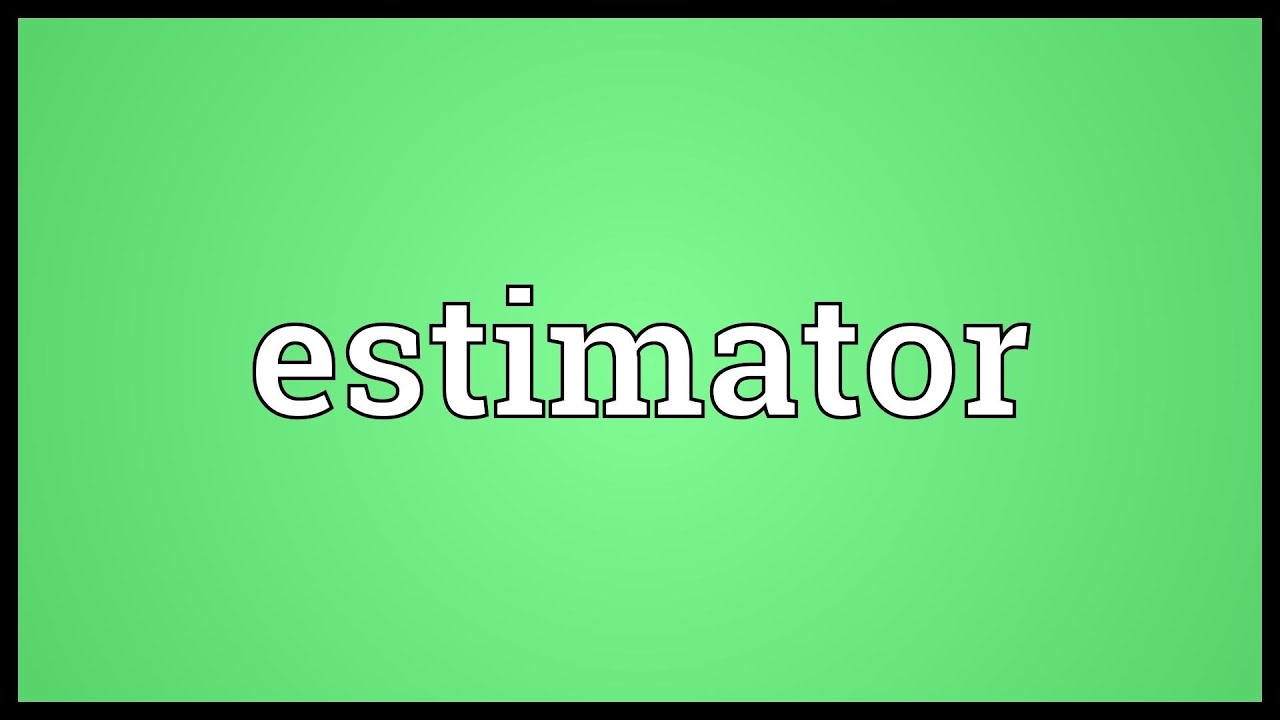 Estimator Meaning YouTube estimator-meaning-youtube