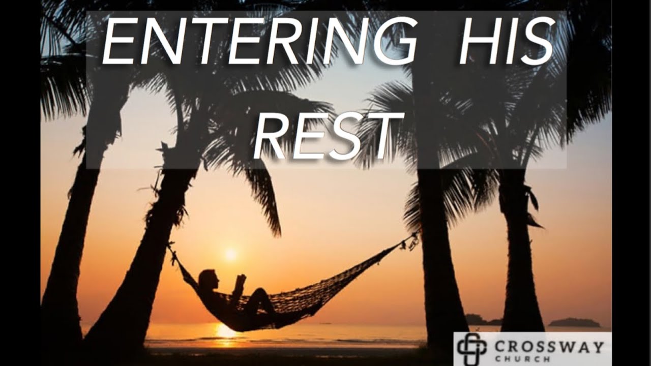 Crossway Church: Entering His Rest - YouTube