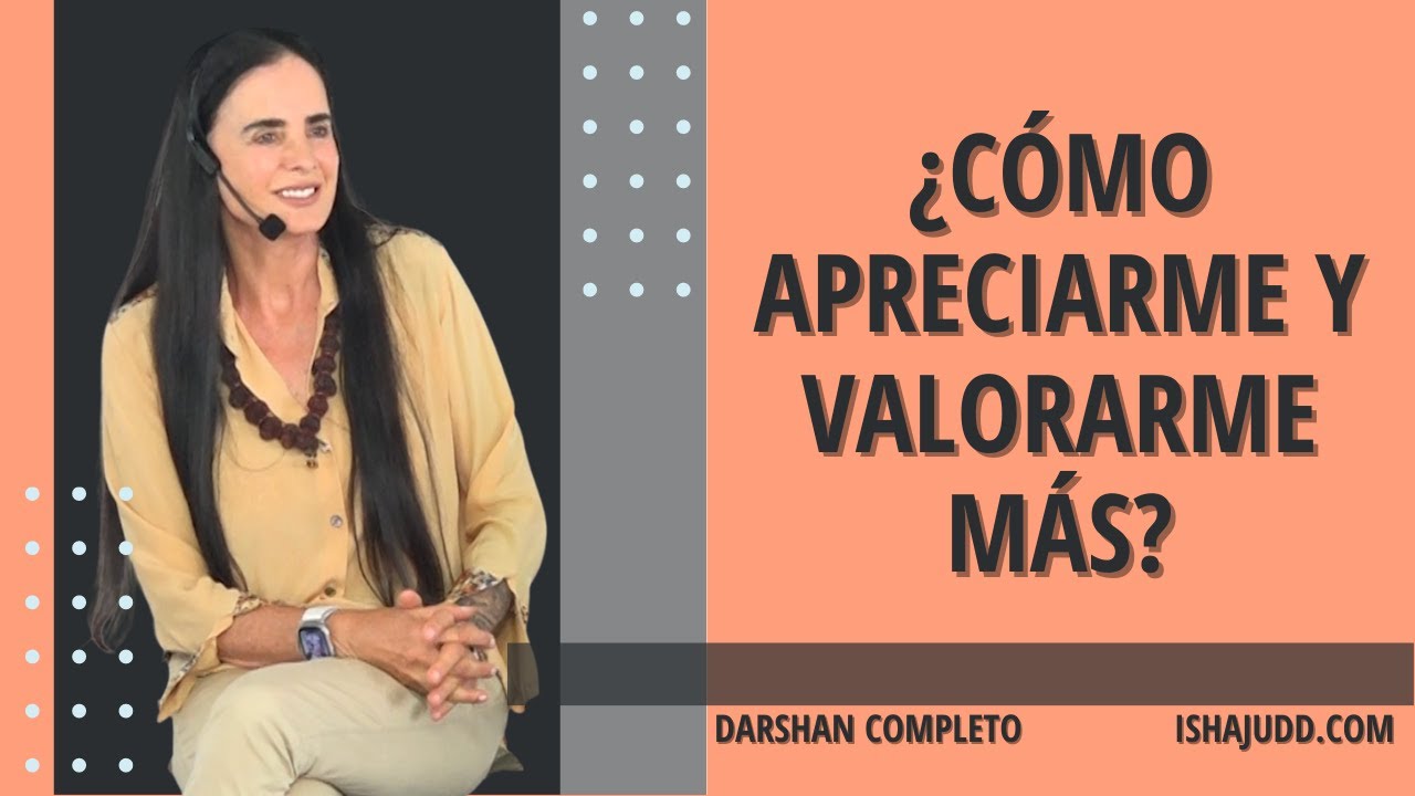 How to Appreciate & Value Myself?/¿Cómo Apreciarme y Valorarme Más ...