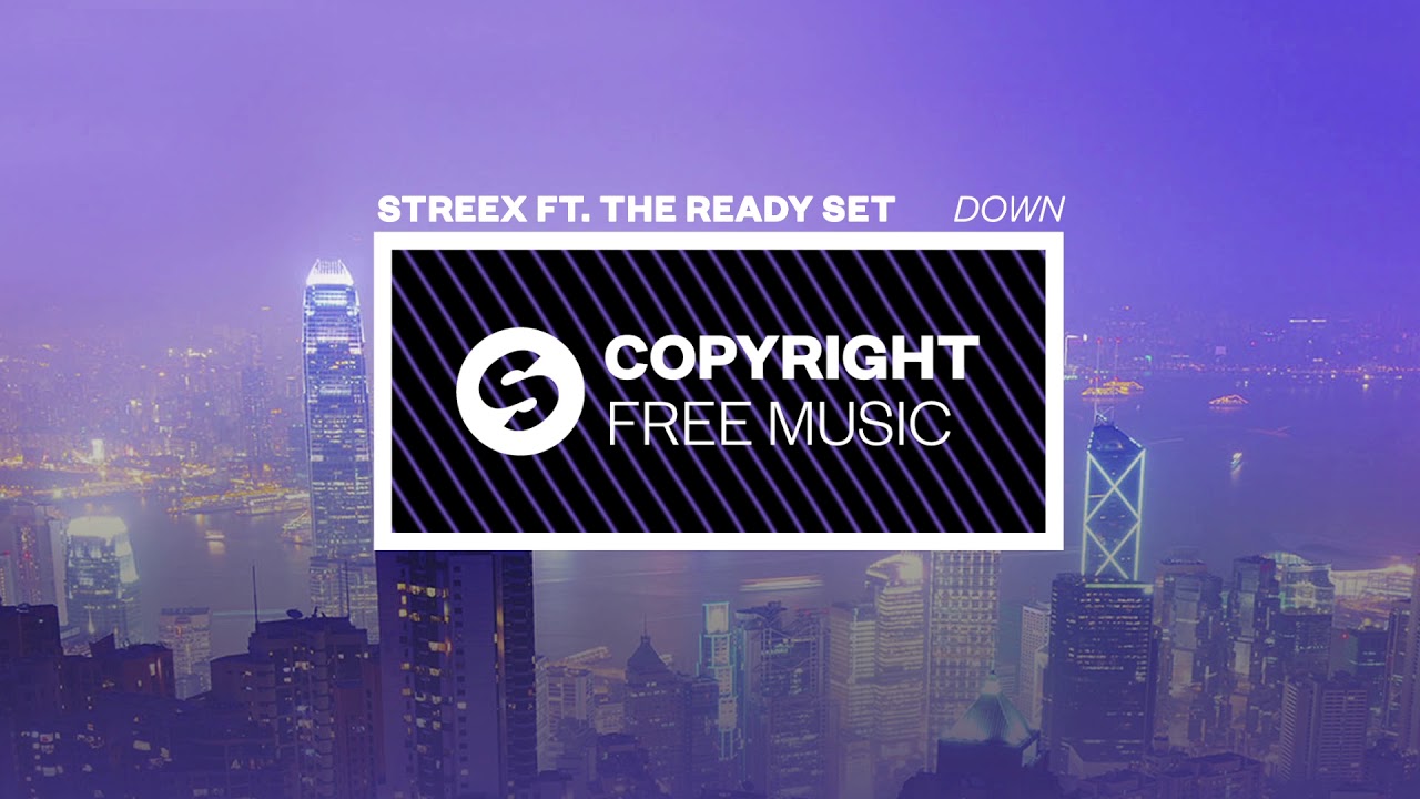 Streex ft. The Ready Set - Down (Copyright Free Music) - YouTube