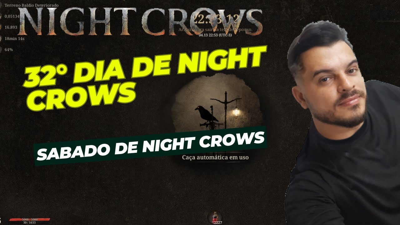 [NIGHT CROWS] 32° Dia | NV46 MAIS UM DIA DE FARM ! 30.5 #34 #nightcrows ...