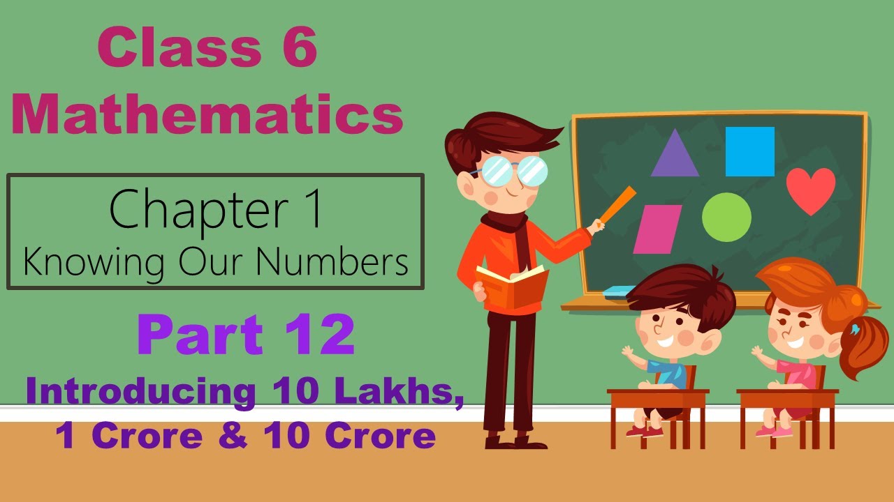 Knowing Our Numbers I Intro 10 Lakhs, Crore & 10 Crore I Maths NCERT l ...