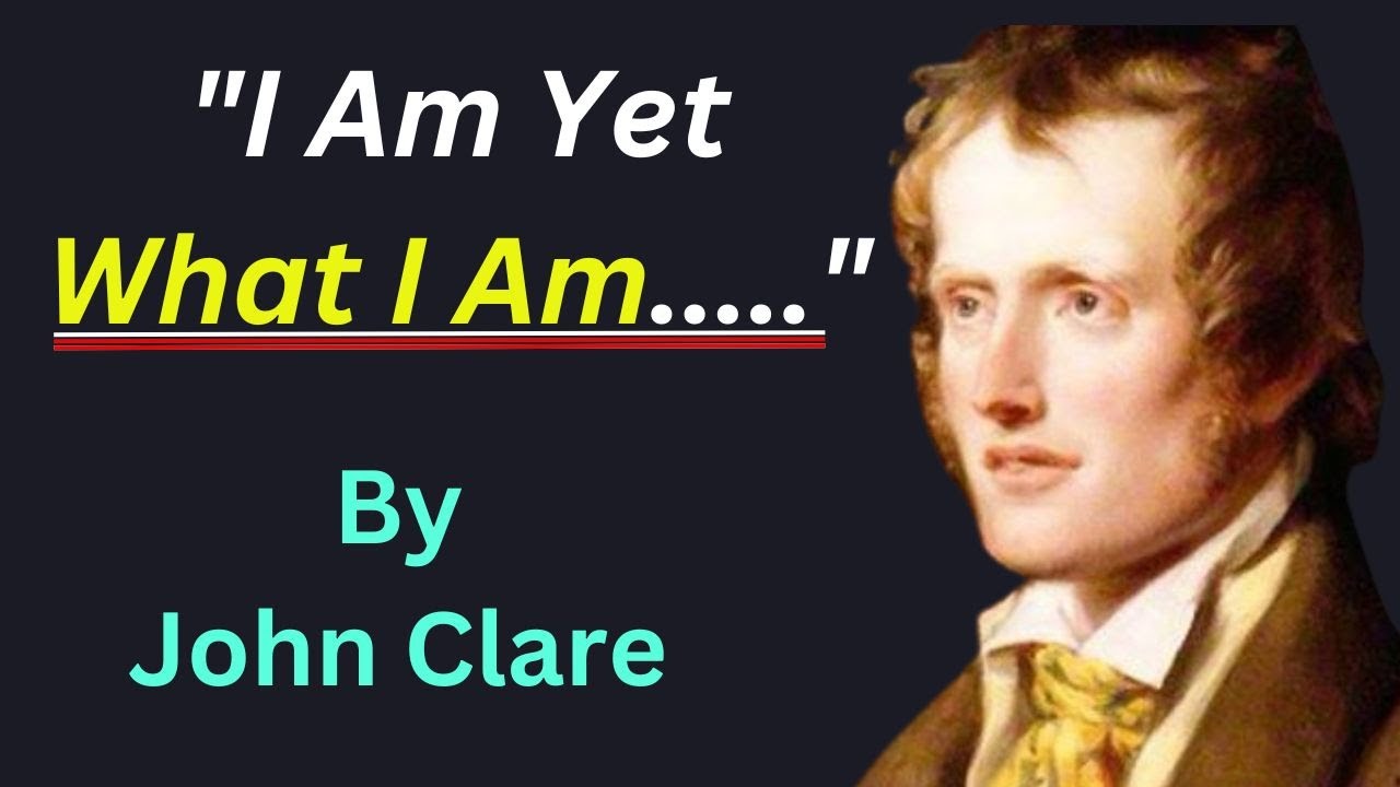 I Am Poem By John Clare YouTube I Am Poem By John Clare YouTube