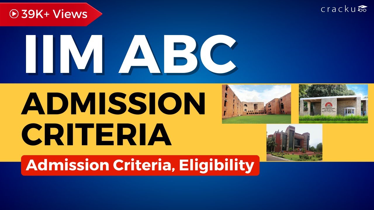 IIM ABC Admission Criteria | How to get into IIM ABC | IIM ABC ...