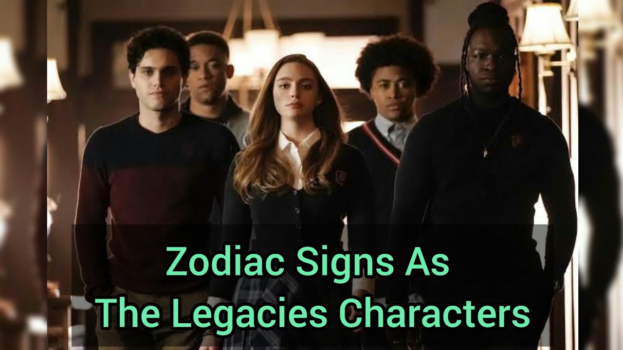 Zodiac Signs As The Legacies Characters| #theoriginals # ...