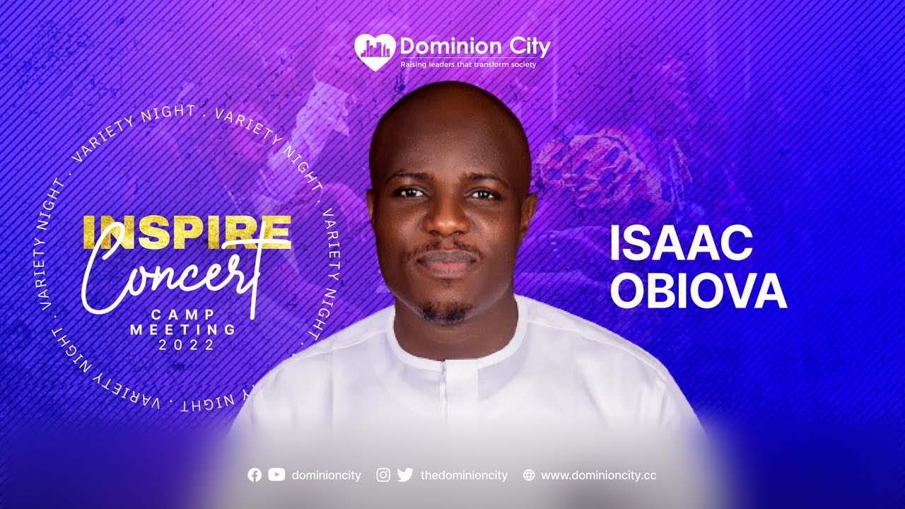 ISAAC OBIOVA || LIVE @ DOMINION CITY CAMPMEETING 2022 - YouTube