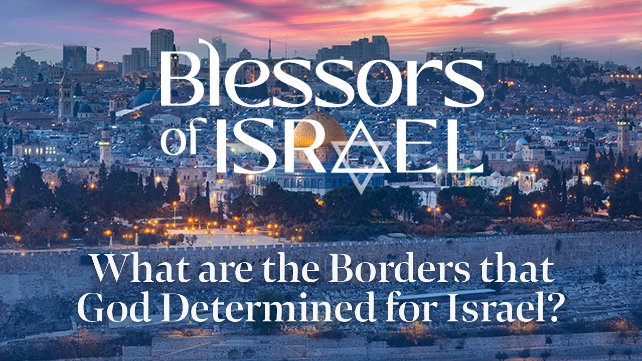 Blessors of Israel Podcast Episode 96: What are the Borders that God ...