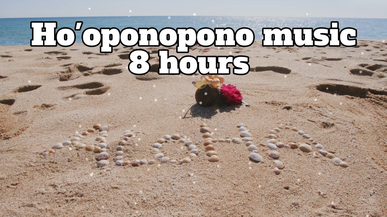 Ho'oponopono music 8 hours - YouTube