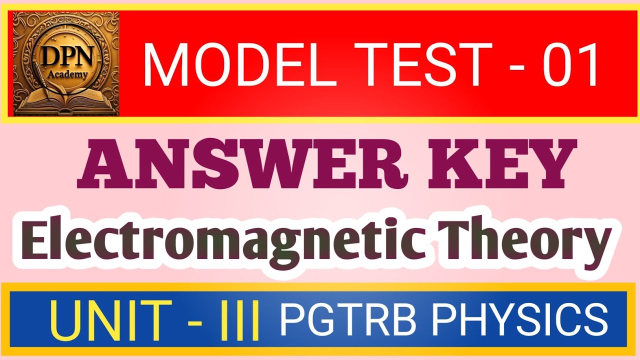 Answer Key I Unit III ELECTROMAGNETIC THEORY I Model Test-01(SET-01)I ...