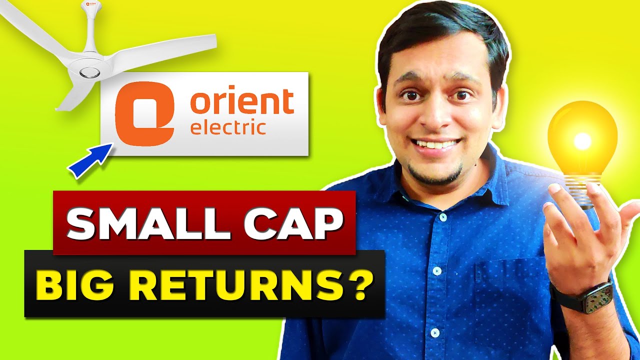 Is ORIENT ELECTRIC best GROWTH STOCKS in small caps ?Orient Electric ...