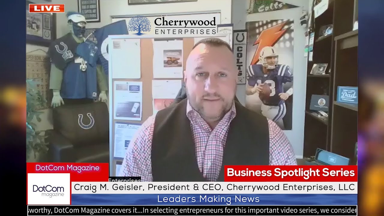Craig M. Geisler, President & CEO, Cherrywood Enterprises, LLC, A ...