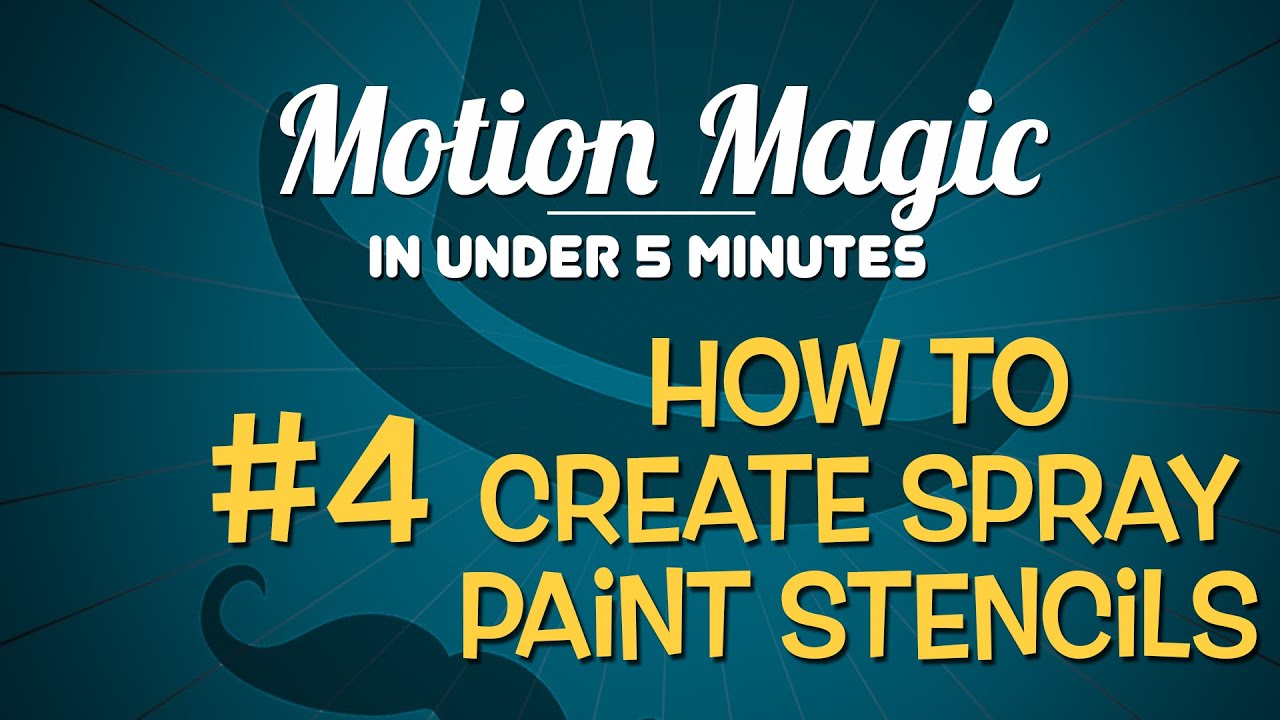Motion Magic in Under 5 Minutes: How to Create a Spray Paint Stencil ...