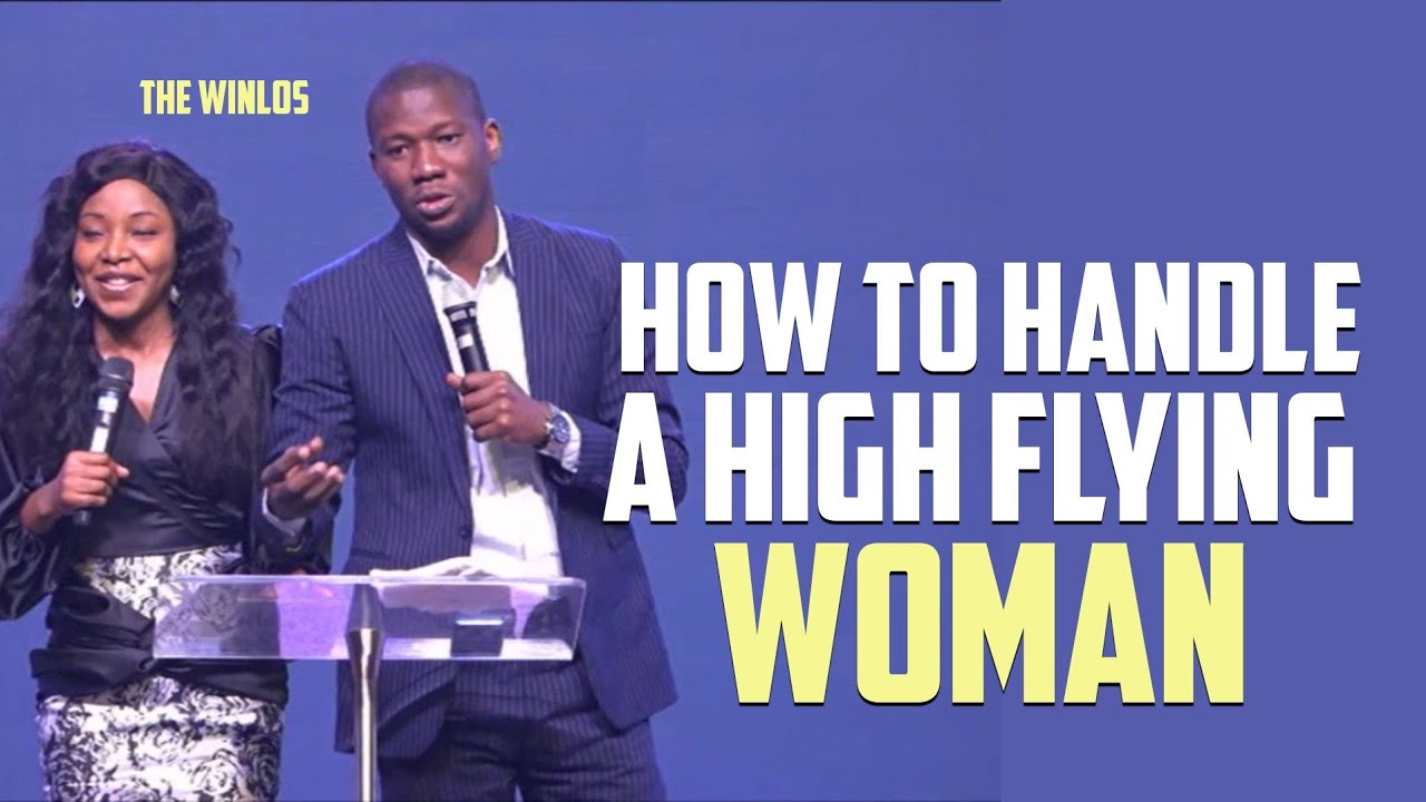 HOW TO HANDLE A HIGH FLYING WOMAN - YouTube