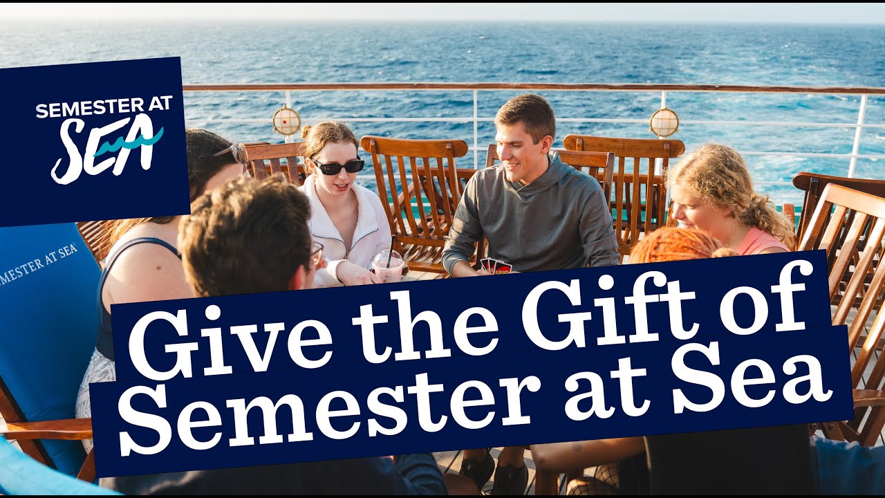 Give the Gift of Semester at Sea! - YouTube