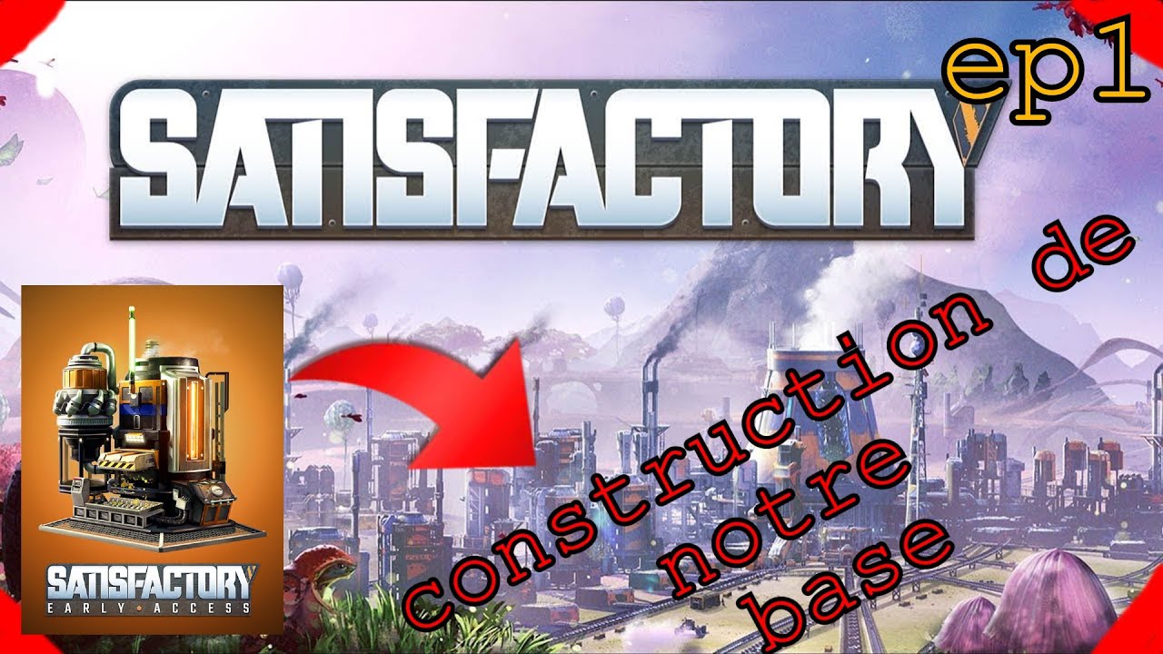 on construis notre base (satisfactory) #1 - YouTube
