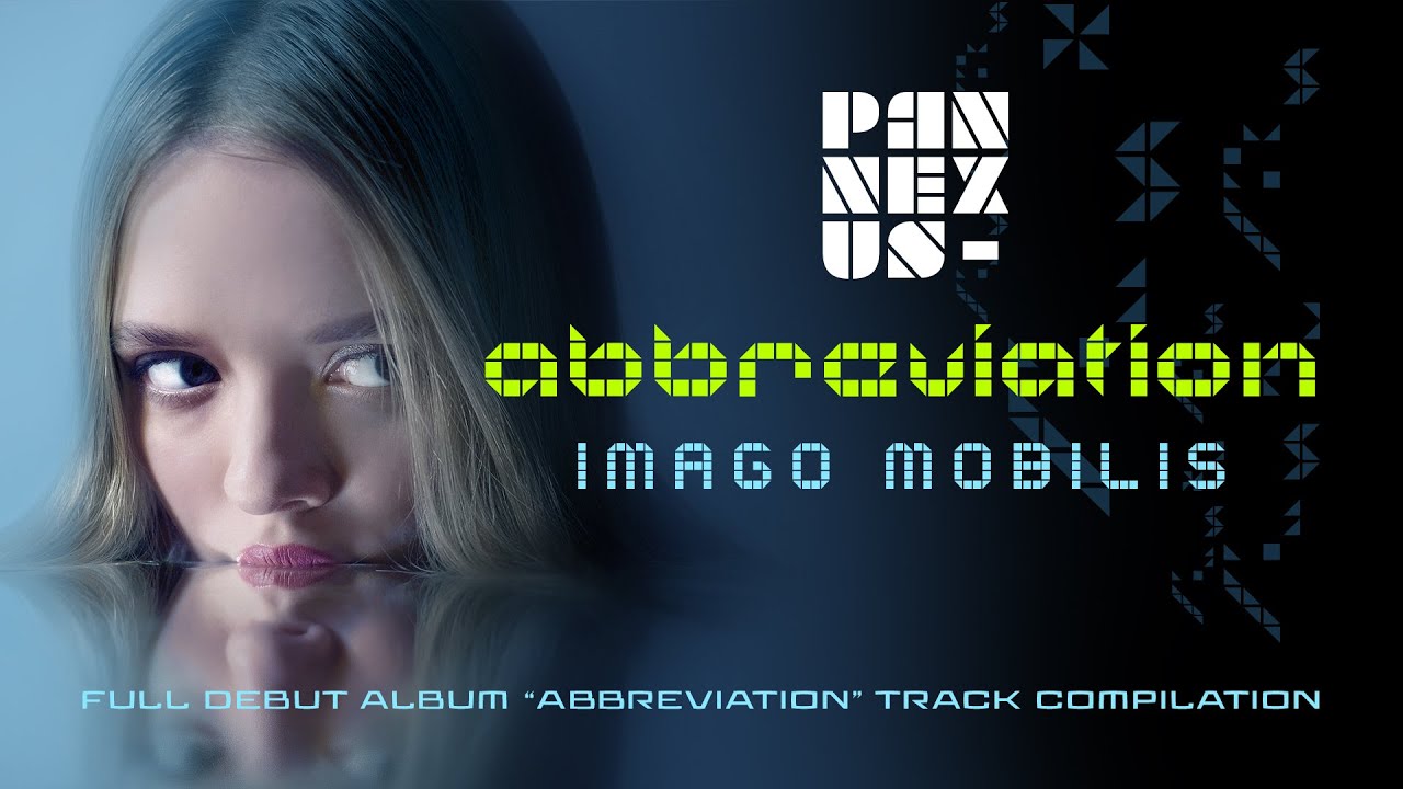 Pan Nexus - Abbreviation (Full album) - Imago Mobilis - YouTube