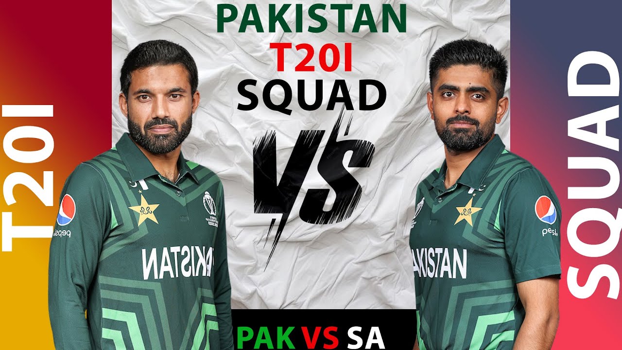 PAKISTAN T20I SQUAD AGAINST SOUTH AFRICA - YouTube