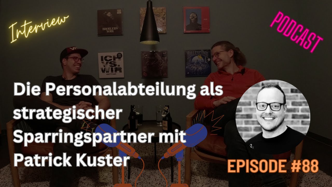 Episode #88: Die Personalabteilung: Freund oder Feind? mit Patrick ...