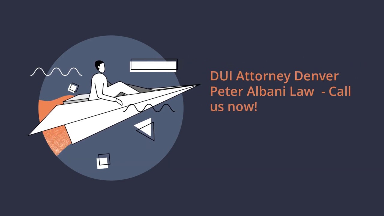 DUI Attorney Denver Peter Albani Law - YouTube