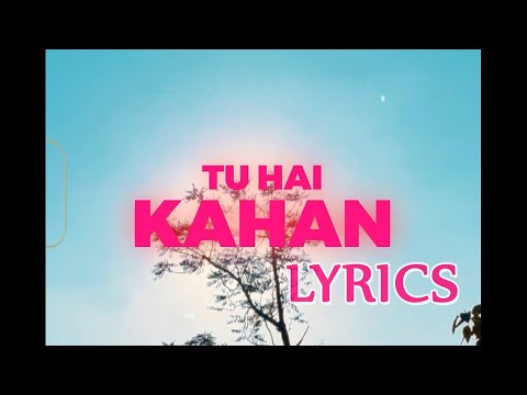 Tu Hai Kahan (Lyrics Video) | Uraan | Raffey | Usama | Ahad | Chal Chal Tu Apni .. | Sad Song 2023