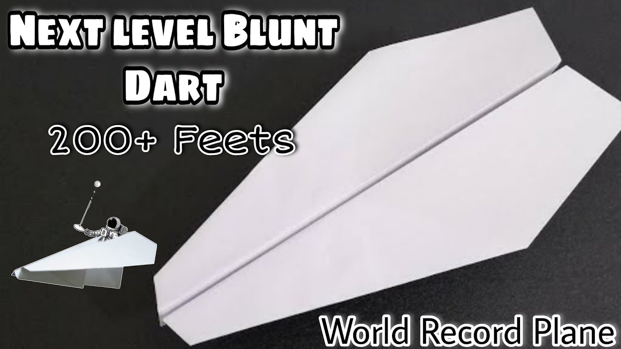 Next level world record blunt dart paper plane | plane flies far # ...