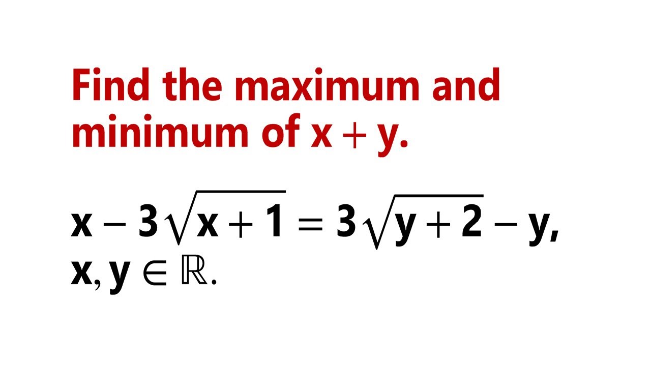 Find the maximum and minimum of x+y, x-3sqrt(x+1)=3sqrt(y+2)-y, x, y ...