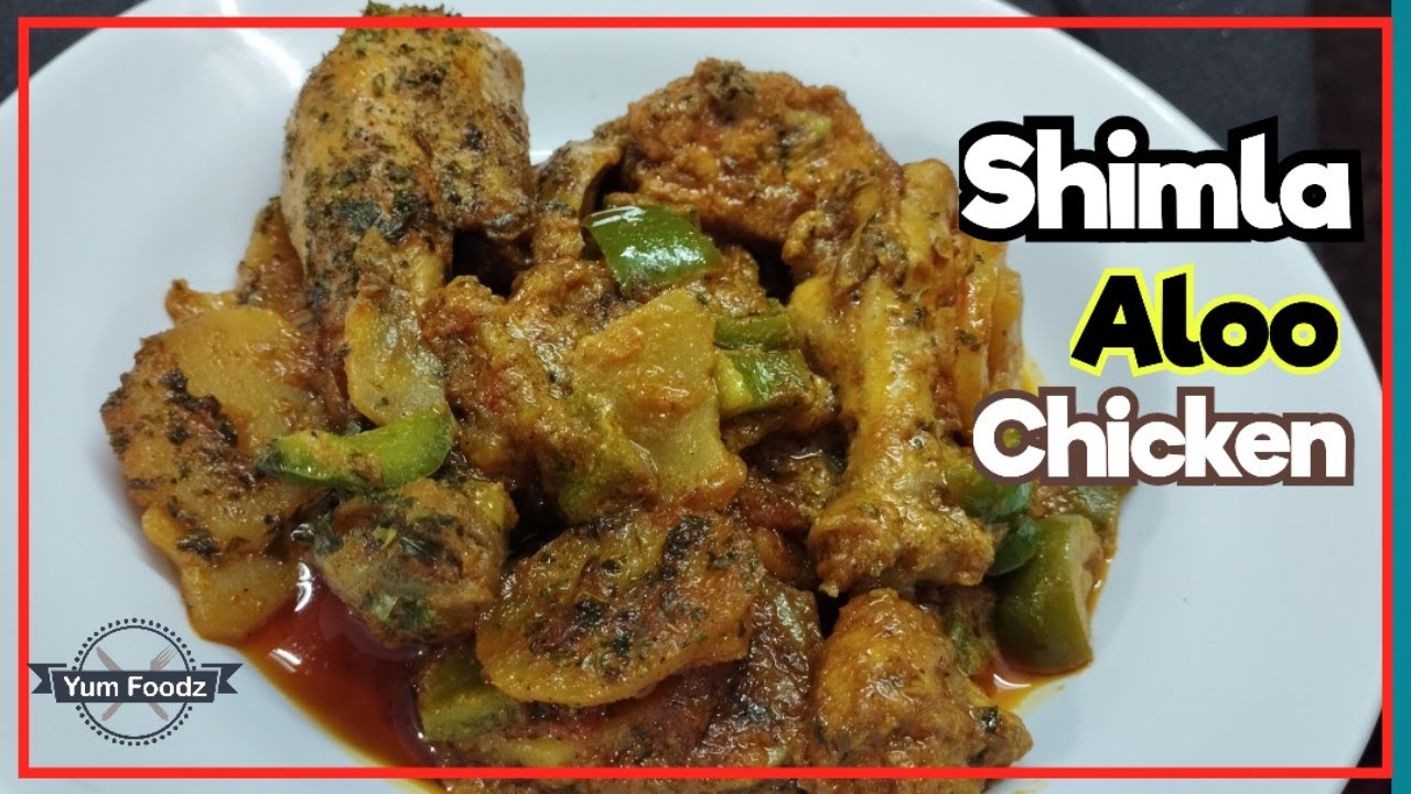Shimla Aloo Chicken recipe by Yum Foodz - YouTube