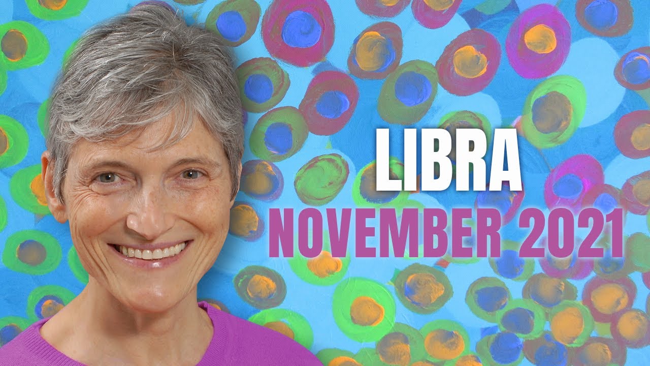 LIBRA November 2021 Astrology Horoscope Forecast! - YouTube