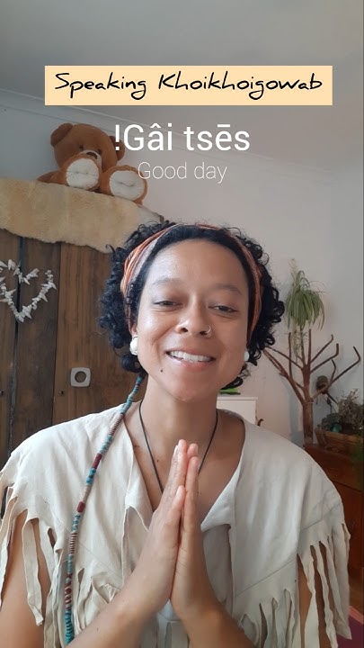 Learning one of the oldest languages in the world; KhoeKhoegowab # ...