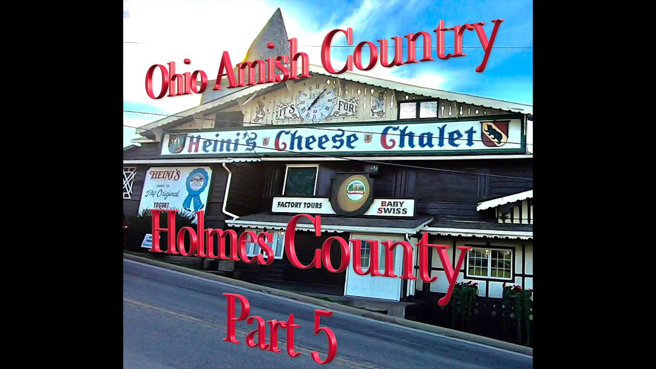 Heini's Cheese Chalet - Amish Country Ohio Part 5 - Berlin, Holmes ...