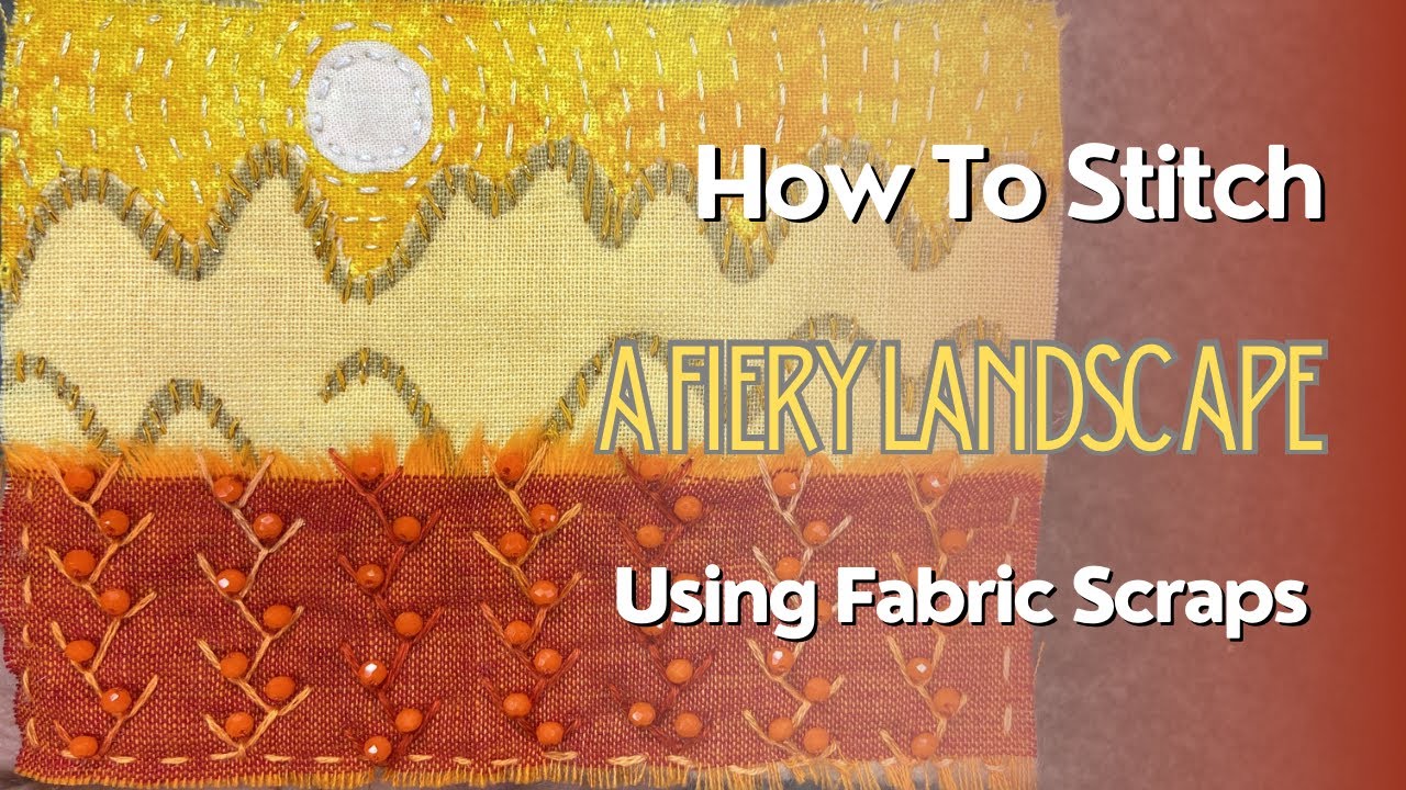 How To Make A Slow Stitched Landscape Using Fabric Scraps #stitching # ...