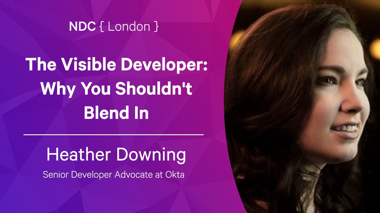 The Visible Developer: Why You Shouldn't Blend In - Heather Downing ...
