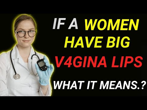 What Do Large Vaginal Lips Mean? | Health & Body Positivity Tips ...