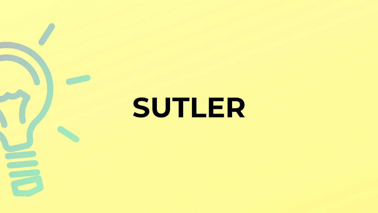 What is the meaning of the word SUTLER? - YouTube