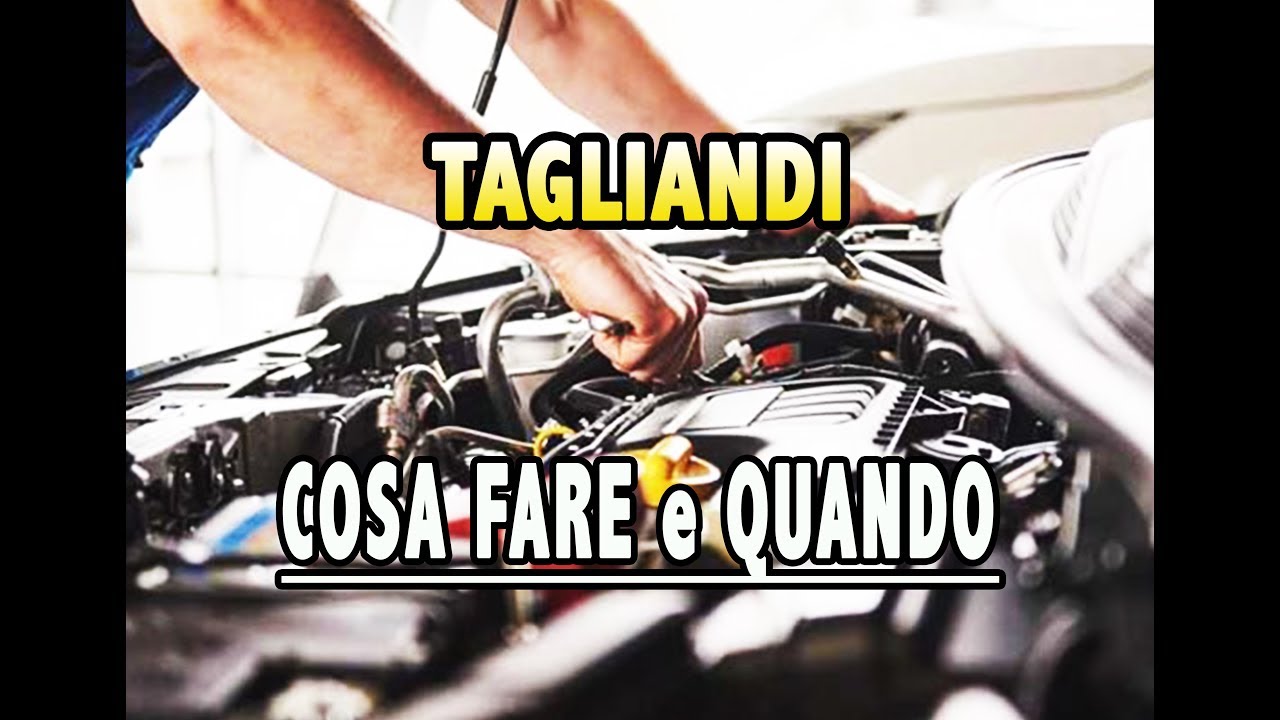TAGLIANDI COSA FARE E QUANDO - 15K 30K 60K 100K KM Fai da Te - YouTube