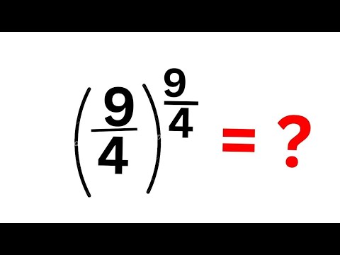 A Nice Math Problem (9/4)^(9/4) | Calculators Not Allowed... - YouTube