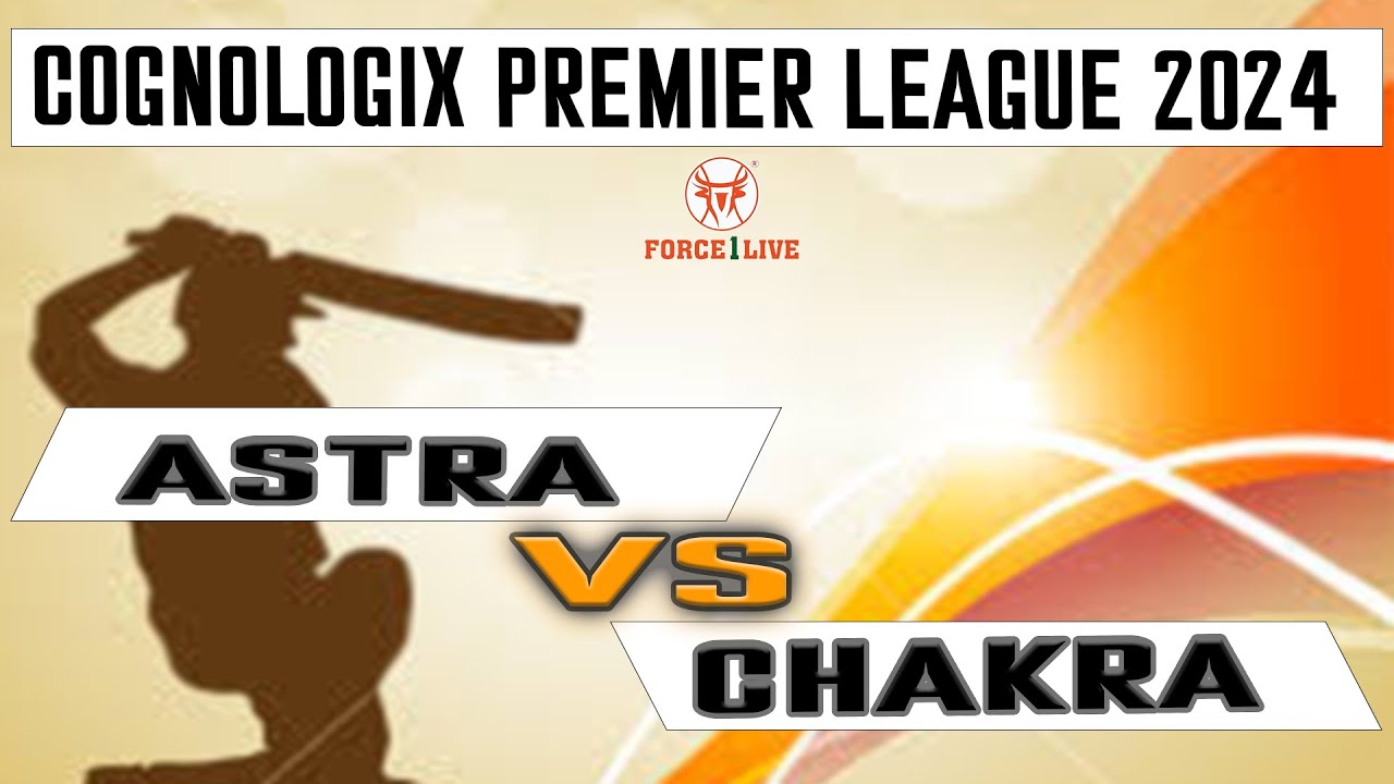CHAKRA VS ASTRA || COGNOLOGIX PREMIER LEAGUE 2024 || - YouTube
