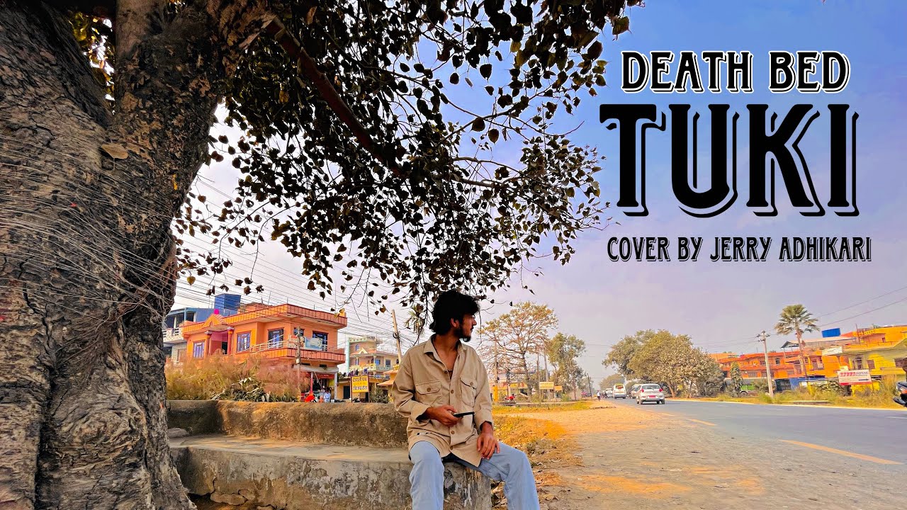 Tuki Death-bed cover by jerry adhikari🎶 - YouTube
