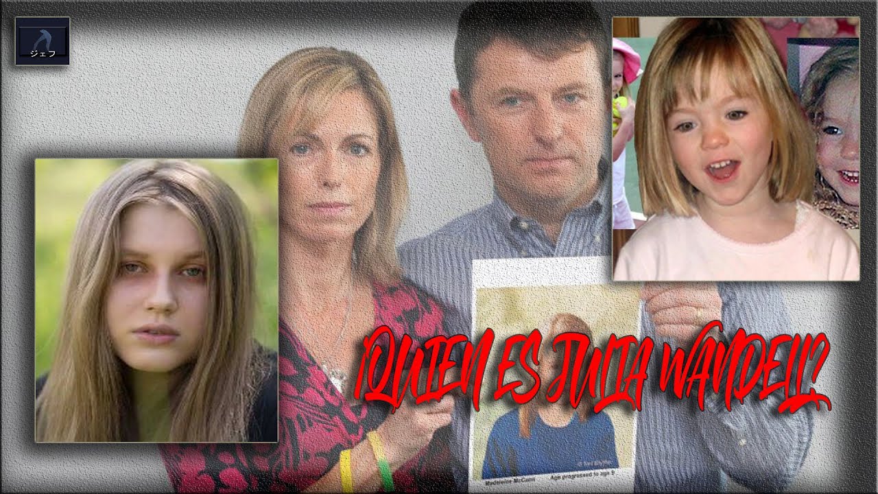 EL CASO DE MADELEINE MCCANN II ¿QUIEN ES JULIA WANDELL? II JEFF RESUME ...