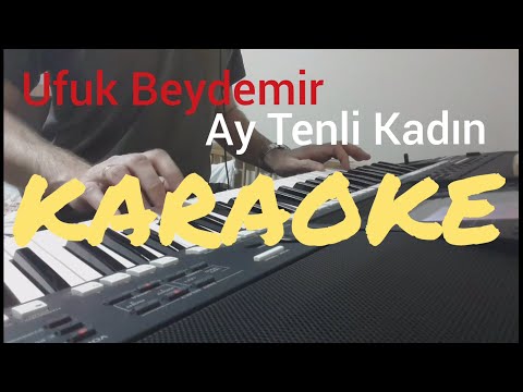 Ufuk Beydemir -- Ay Tenli Kadın -- KARAOKE -- Yamaha A2000 org ile