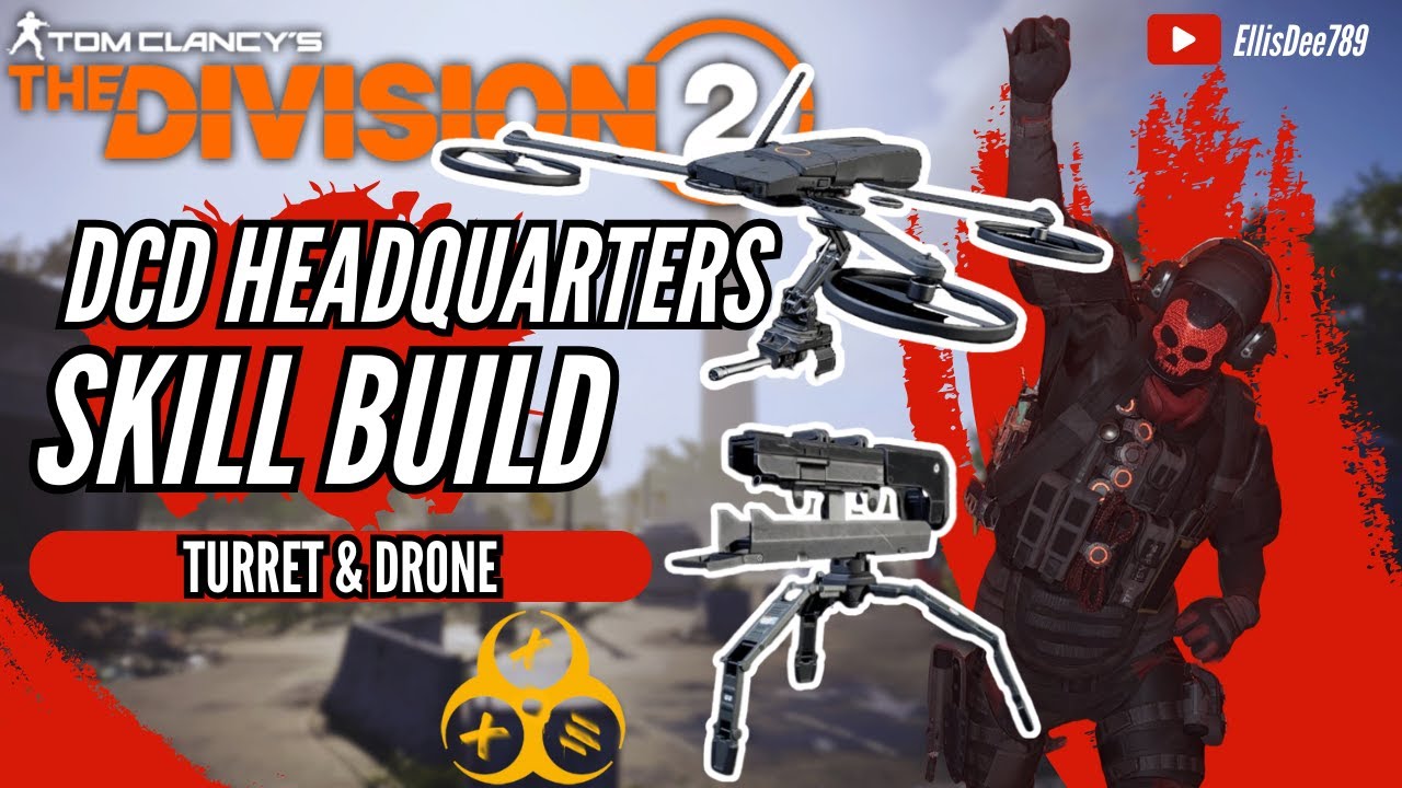 DCD Headquarters SKILL BUILD TURRET & DRONE - The Division 2 - YouTube